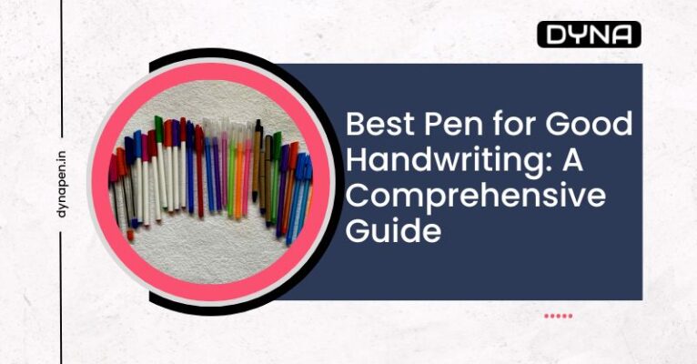 Best Pen for Good Handwriting: A Comprehensive Guide